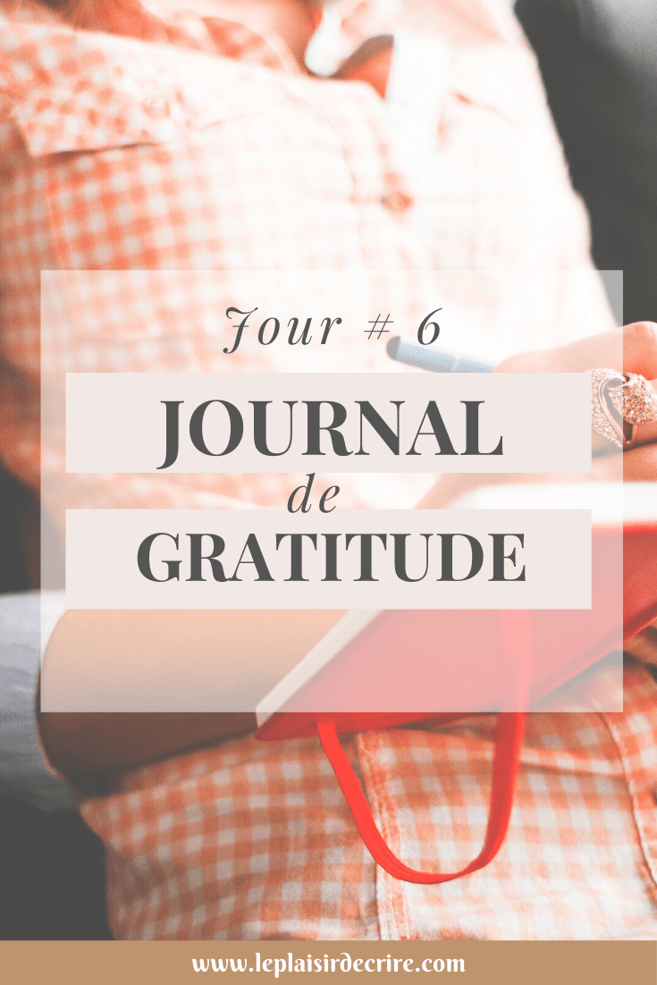 Jour # 6 : Consolide ta pratique de gratitude en tenant un journal de ...