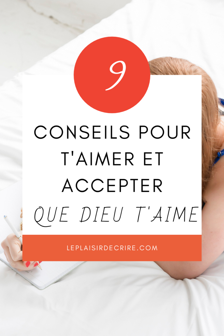 9 conseils pour t’aimer et accepter que Dieu t’aime – 2è partie
