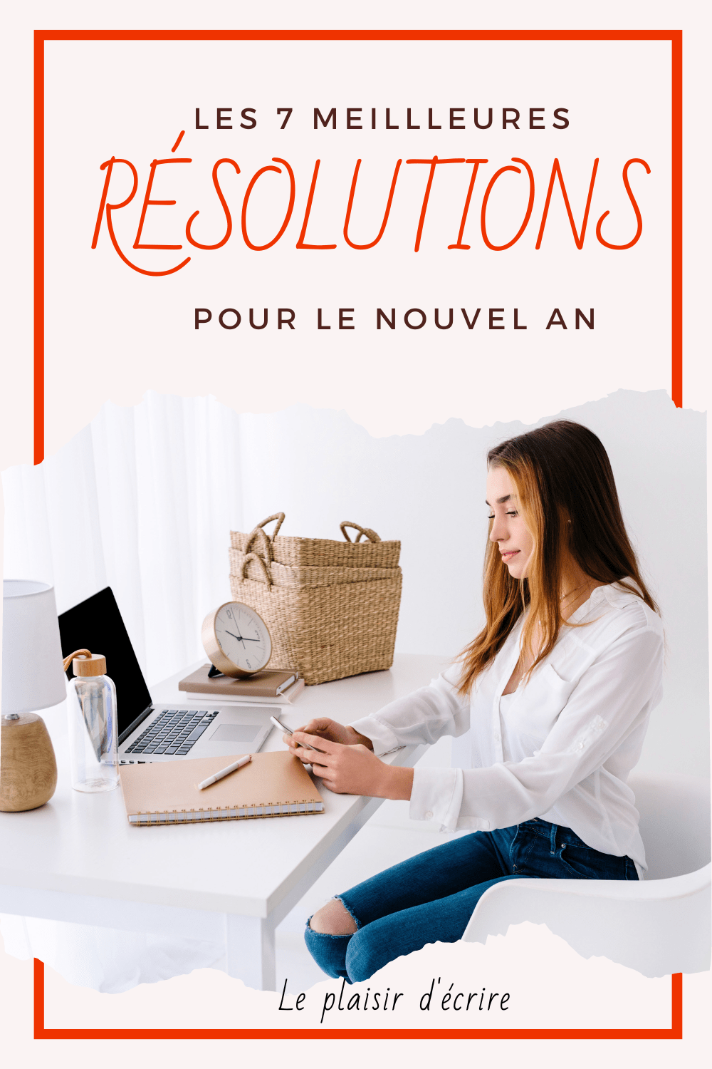 Les 7 meilleures résolutions pour le Nouvel An - Le plaisir d’écrire